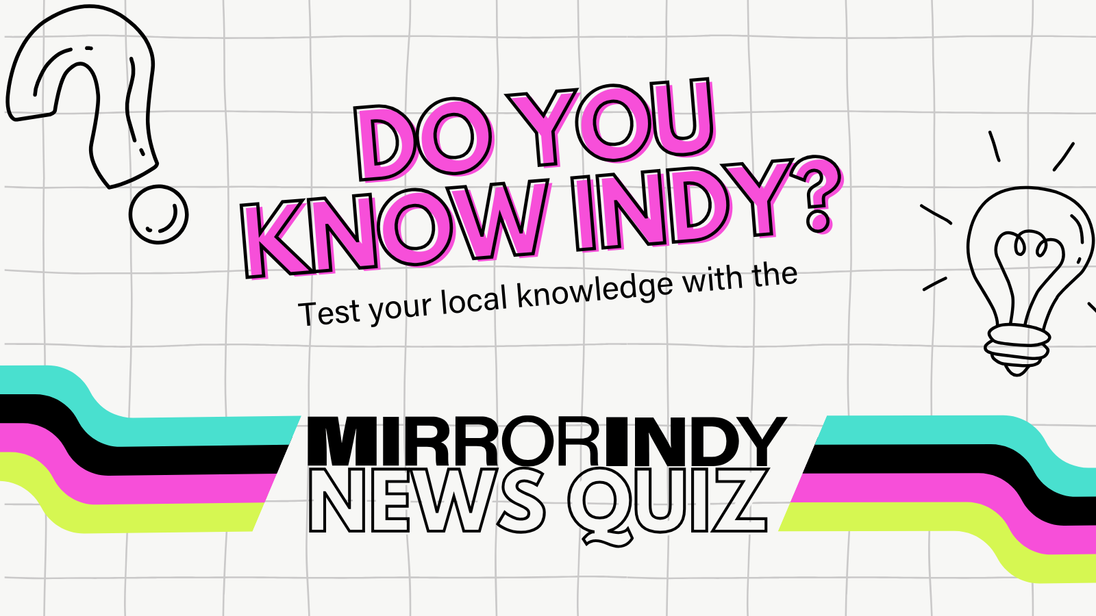 News Quiz - Mirror Indy